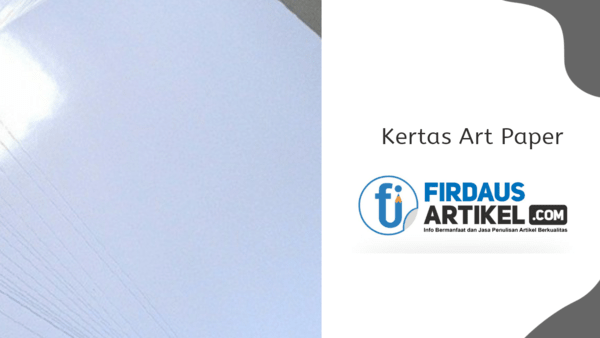 √ Kertas Art Paper : Definisi, Kegunaan, dan Keunggulan | Firdaus Artikel