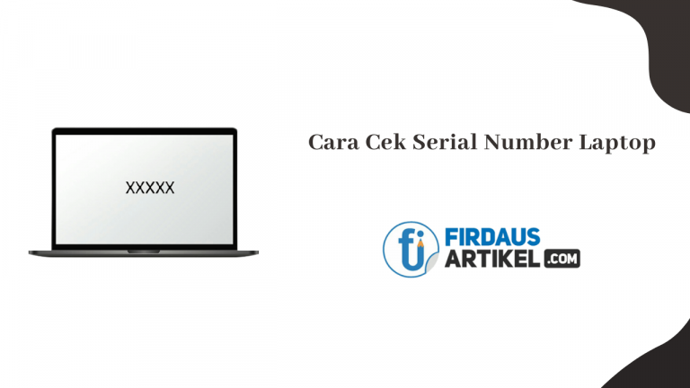 √ 2 Cara Cek Serial Number Laptop, Mudah Sekali | Firdaus Artikel