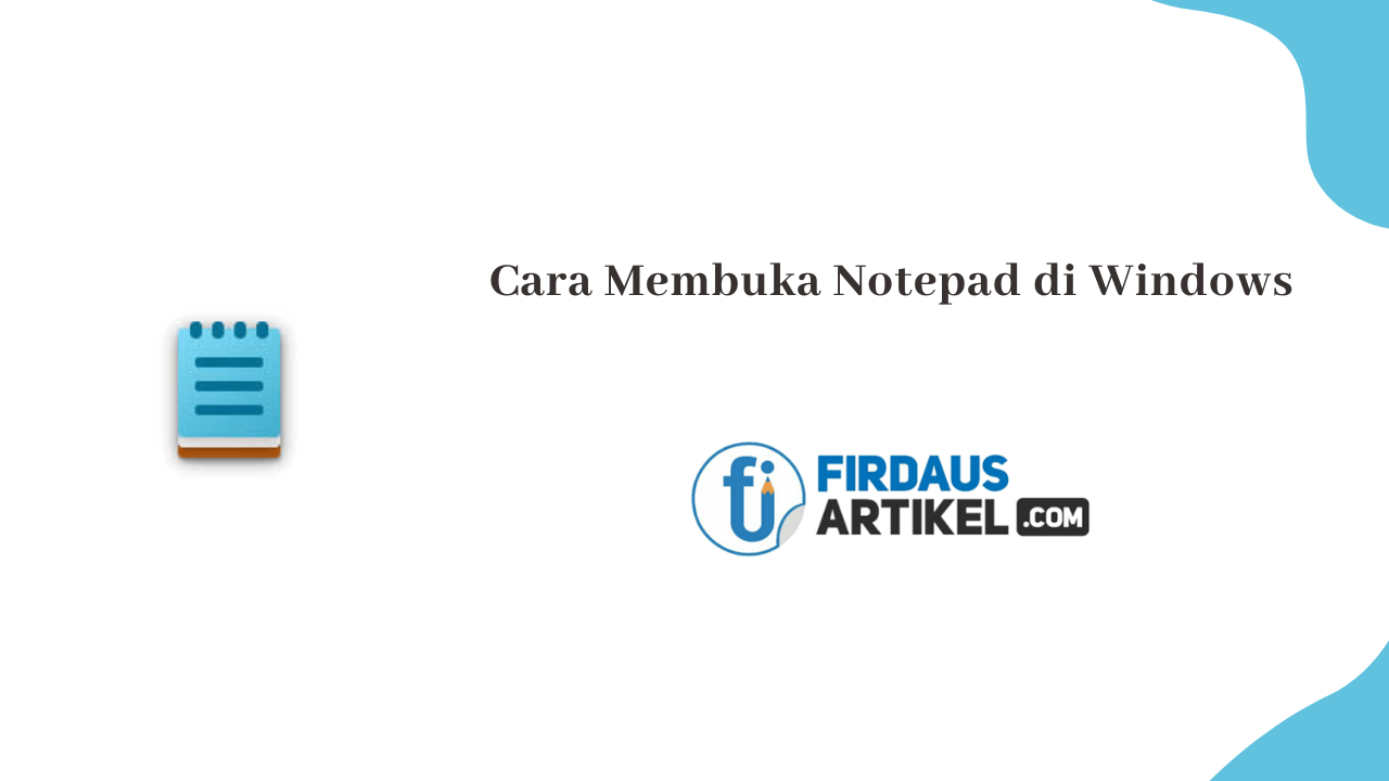 √ 4 Cara Membuka Notepad di Windows 11 Lengkap dengan Gambar | Firdaus ...